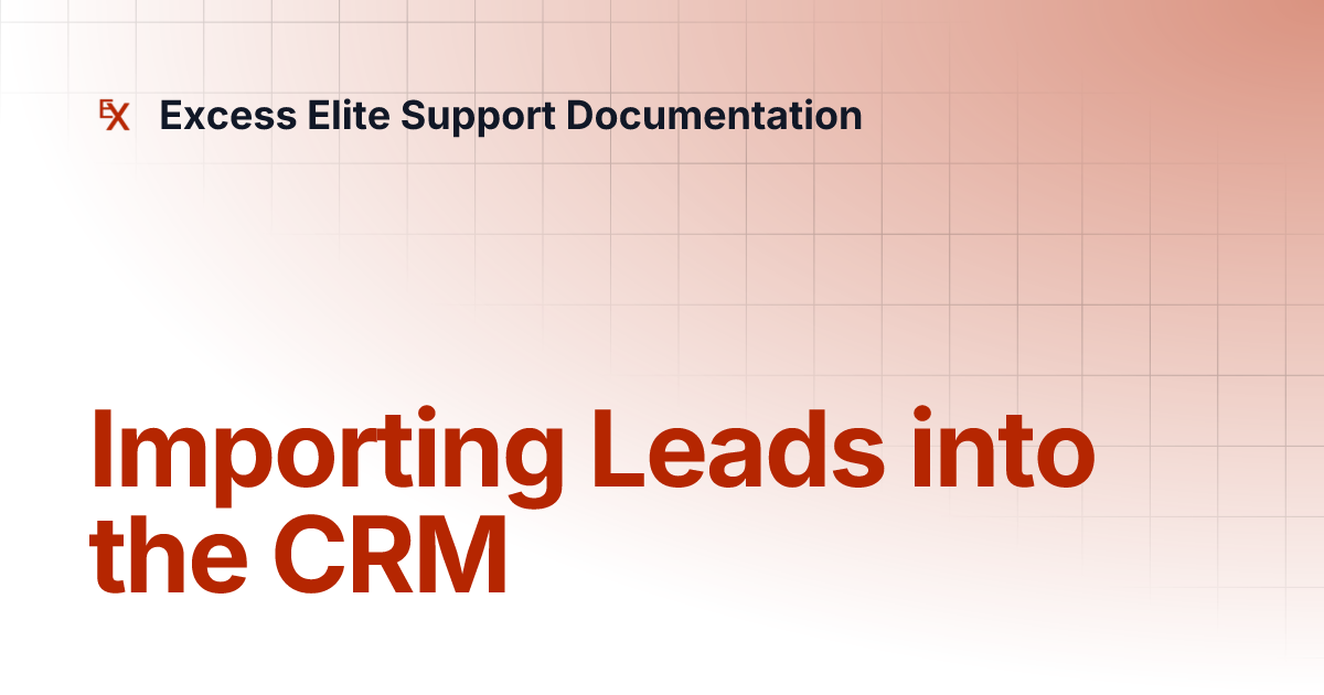 Importing Leads into the CRM | Excess Elite Support Documentation